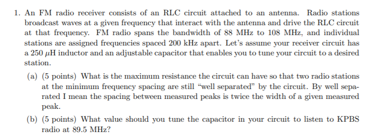 Solved 1. An FM radio receiver consists of an RLC circuit | Chegg.com