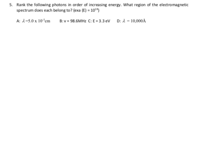 Solved 5. Rank the following photons in order of increasing | Chegg.com