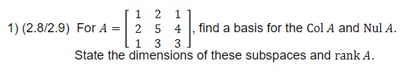Solved Find a basis for Col A and Nul A. State the | Chegg.com