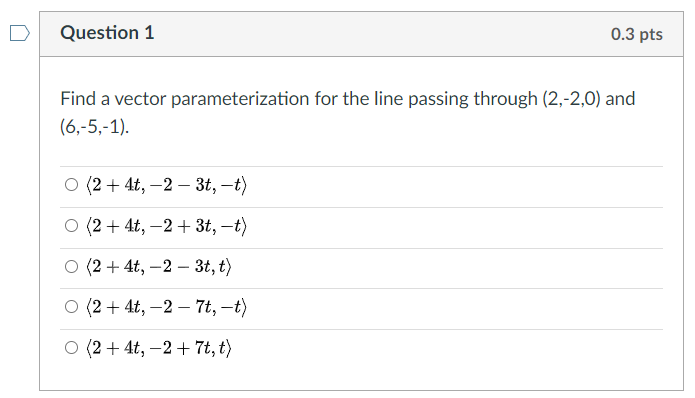 Solved Question 1 0 3 Pts Find A Vector Parameterization For