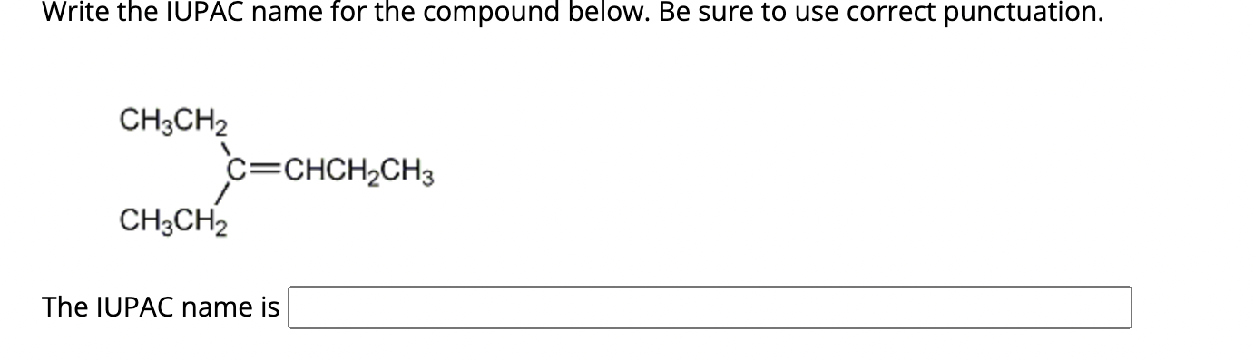 Solved Write the IUPAC name for the compound below. Be sure | Chegg.com