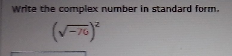 Solved Write the complex number in standard form. | Chegg.com