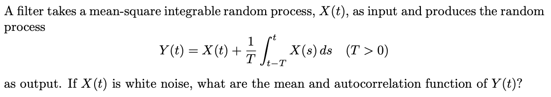 Solved A filter takes a mean-square integrable random | Chegg.com