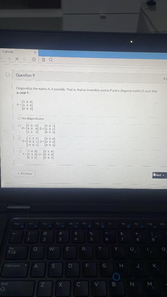 Solved Diagonalize The Matrix A If Possible That Is Find 