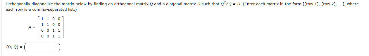 Solved Orthogonally diagonalize the matrix below by finding | Chegg.com