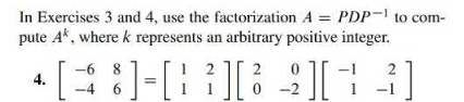 Solved In Exercises 3 and 4 , use the factorization A=PDP−1 | Chegg.com