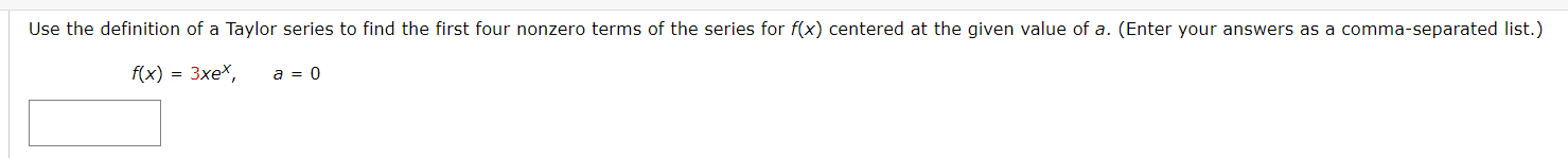 Solved Use the definition of a Taylor series to find the | Chegg.com
