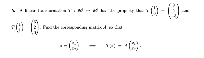 Solved A linear transformation T : IR2 7→ IR3 has the | Chegg.com