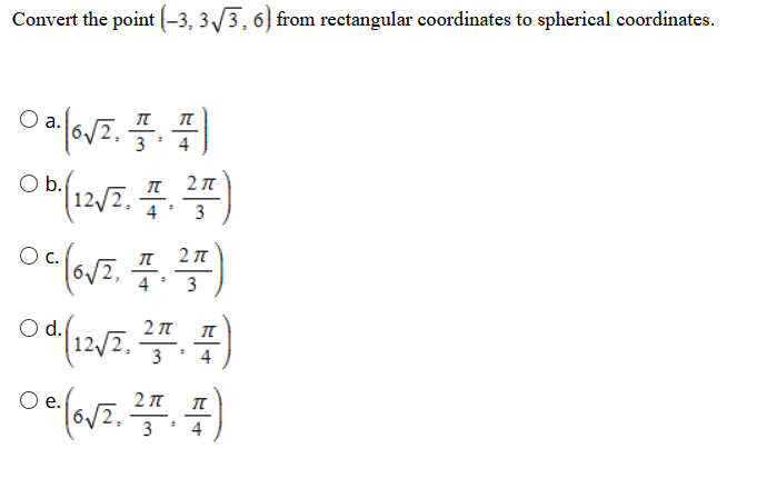 Solved Convert the point from spherical coordinates to | Chegg.com