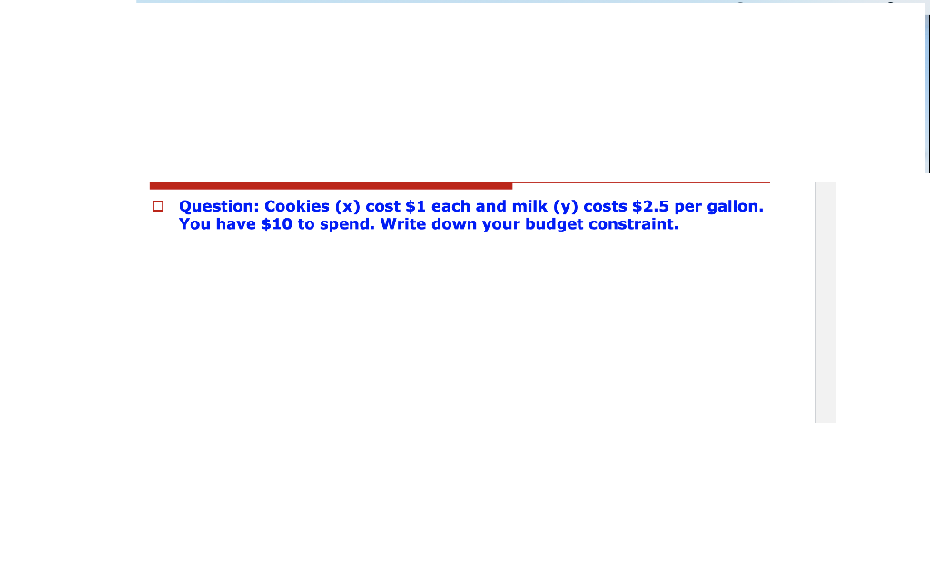 Solved Question: Cookies (x) cost $1 each and milk (y) costs | Chegg.com