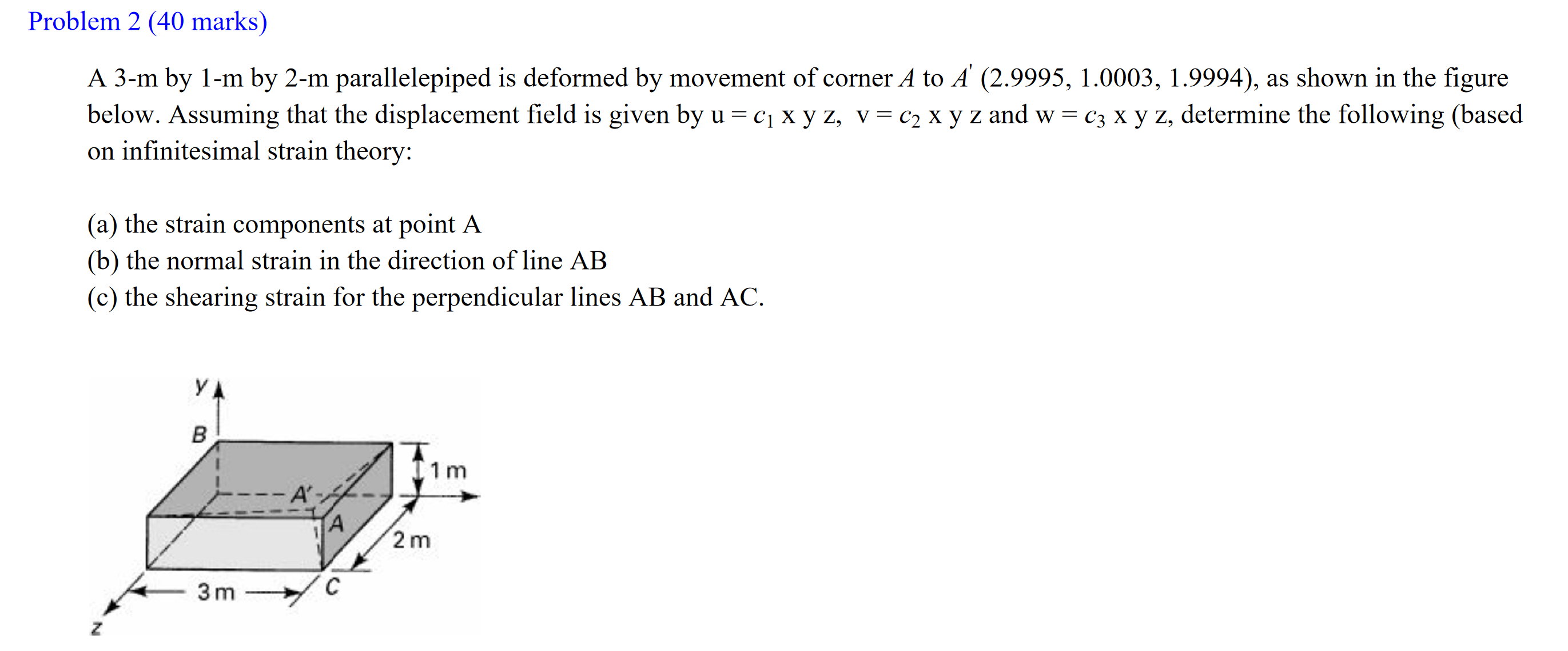Solved A 3-m by 1-m by 2-m parallelepiped is deformed by | Chegg.com