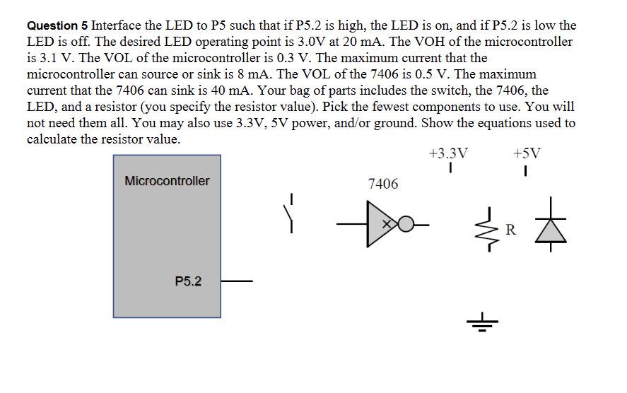 Solved Question 5 Interface the LED to P5 such that if P5.2 | Chegg.com