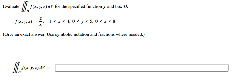 Solved by an EXPERT Evaluate ∭Bf(x,y,z)dV ﻿for the specified function f | Chegg.com