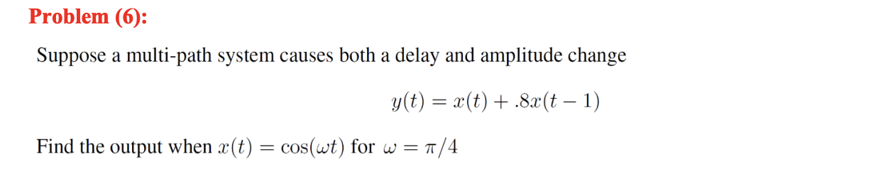 Solved Problem (6): Suppose a multi-path system causes both | Chegg.com