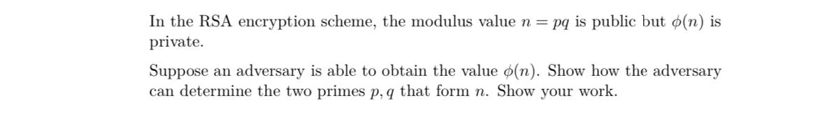 Solved In the RSA encryption scheme, the modulus value n=pq | Chegg.com