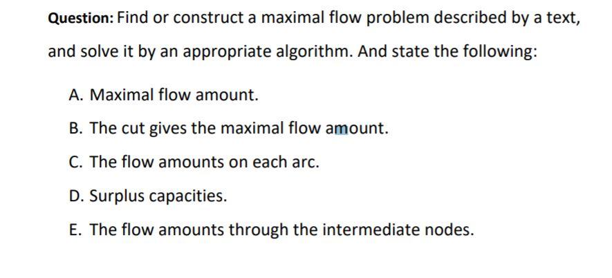 Solved Question: Find or construct a maximal flow problem | Chegg.com