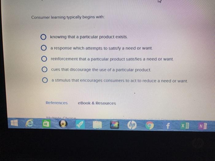 Solved Consumer learning typically begins with knowing that | Chegg.com