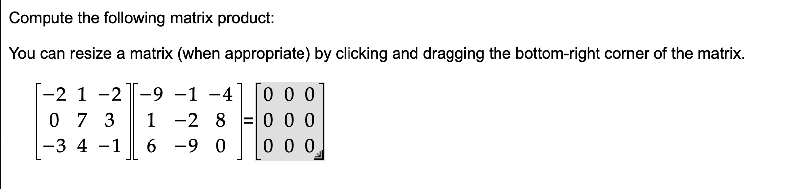 Solved Compute the following matrix product: You can resize | Chegg.com