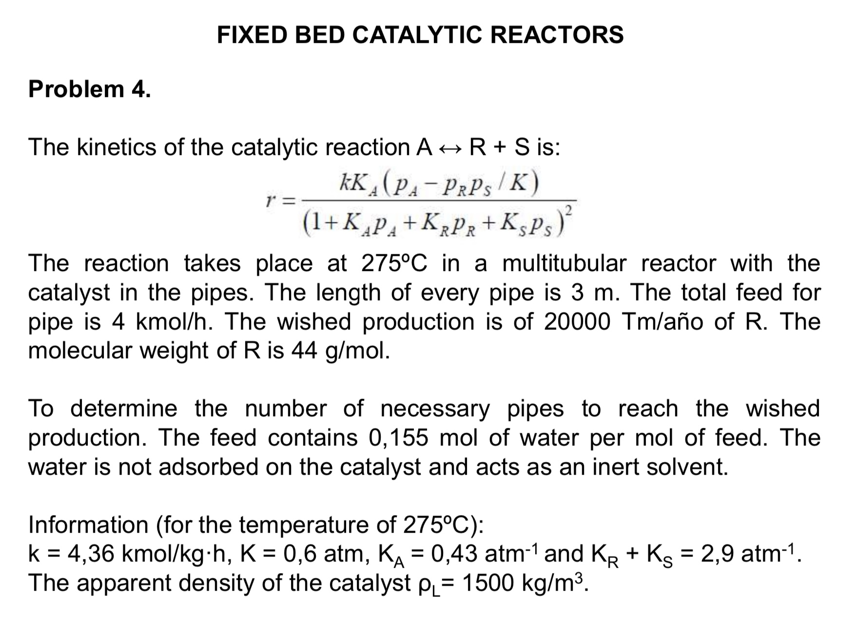 Solved FIXED BED CATALYTIC REACTORS Problem 4. The kinetics | Chegg.com