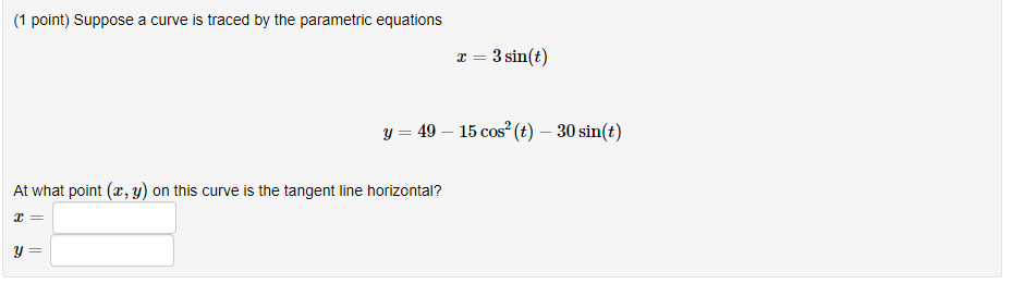 Solved (1 point) Suppose a curve is traced by the parametric | Chegg.com