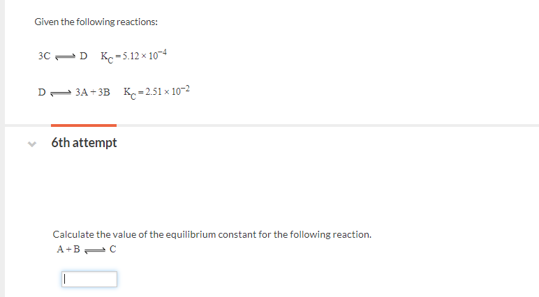 Solved Given the following reactions: 3C⇌DKC=5.12×10−4 D⇌3 | Chegg.com