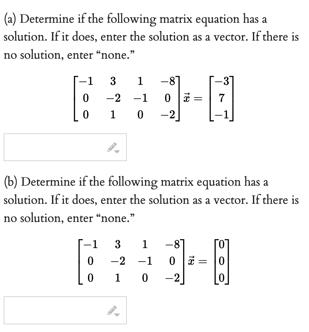 Solved (a) Determine if the following matrix equation has a | Chegg.com