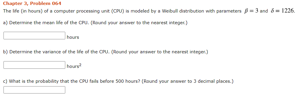 Solved Chapter 3, Problem 064 The life (in hours) of a | Chegg.com