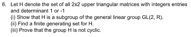 Solved 6. Let H denote the set of all 2x2 upper triangular | Chegg.com