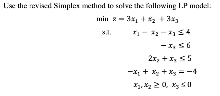 Solved s.t. Use the revised Simplex method to solve the | Chegg.com
