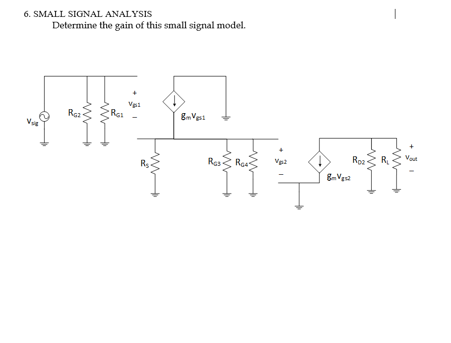 Solved 6. SMALL SIGNAL ANALYSIS Determine the gain of this | Chegg.com