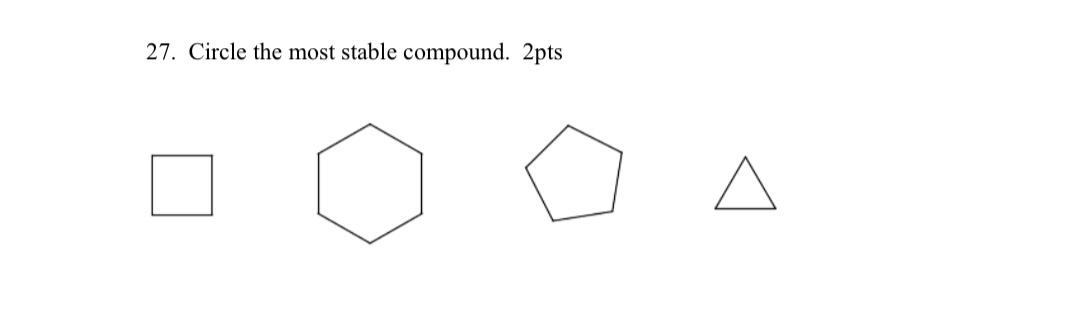 Solved 27. Circle the most stable compound. 2pts 26. Draw | Chegg.com