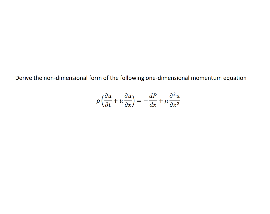 Solved Derive the non-dimensional form of the following | Chegg.com