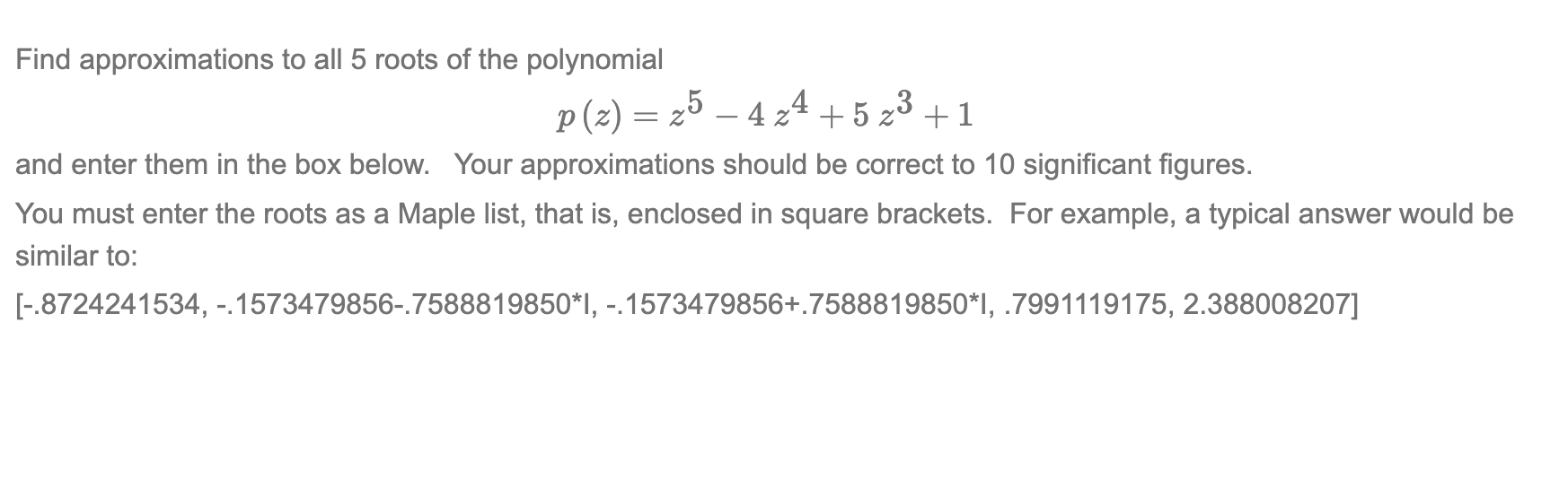 Solved Find approximations to all 5 roots of the polynomial | Chegg.com