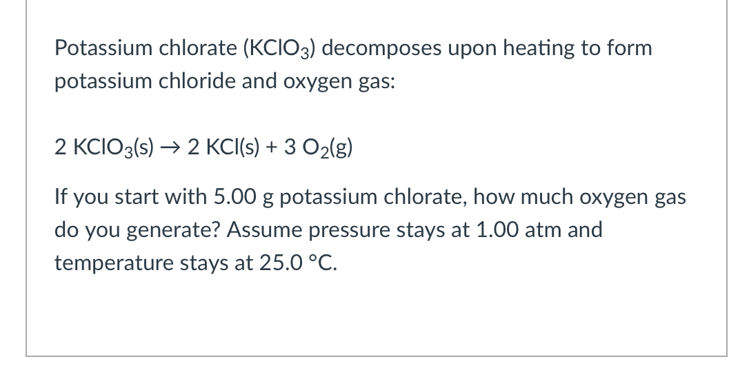 Solved Potassium chlorate (KCIO3) decomposes upon heating to | Chegg.com