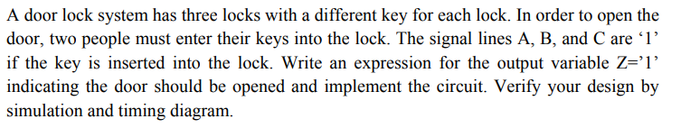 Solved A door lock system has three locks with a different | Chegg.com