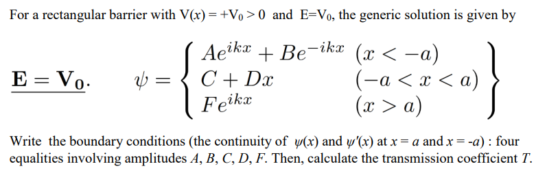 Solved For a rectangular barrier with V(x) = +V>0 and E=Vo, | Chegg.com