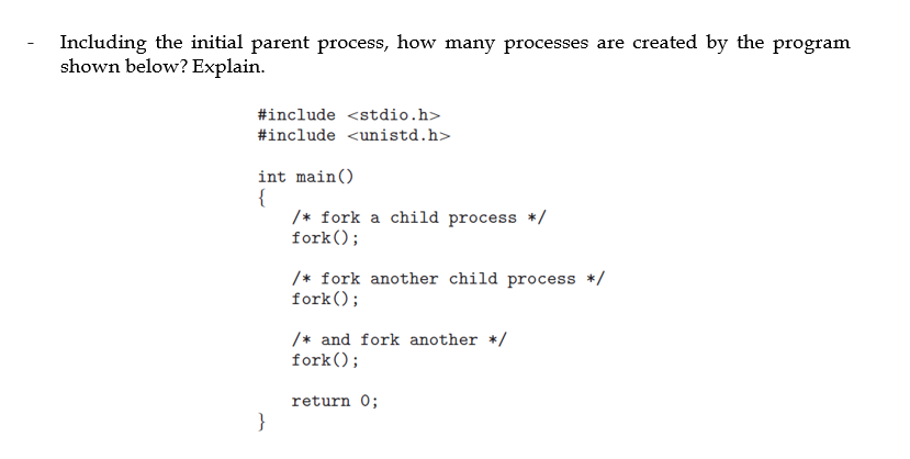 Solved Including the initial parent process, how many | Chegg.com
