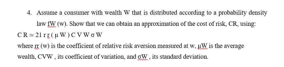 Solved 4. Assume a consumer with wealth W that is | Chegg.com