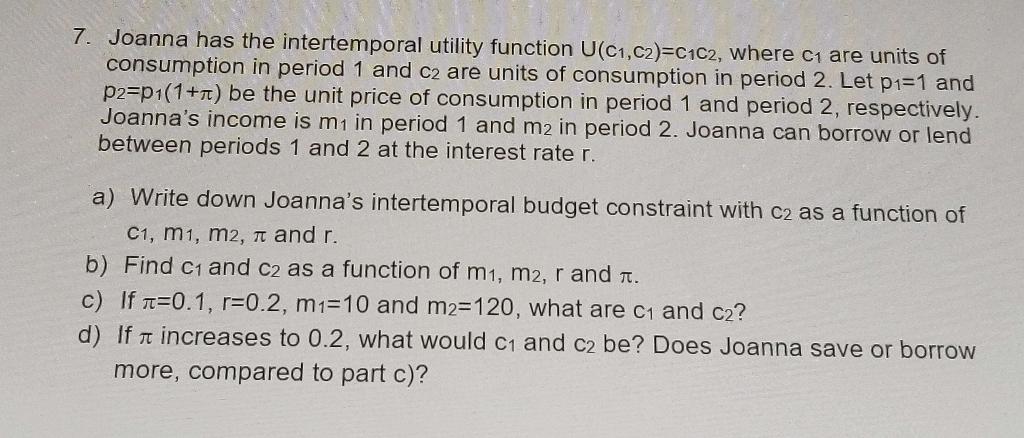 Solved 7. Joanna has the intertemporal utility function | Chegg.com