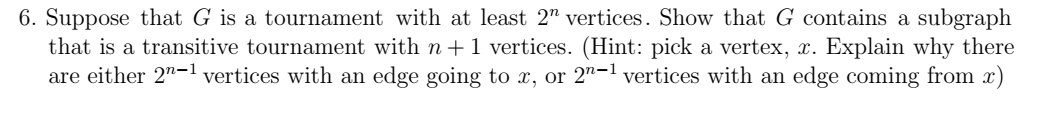 Solved 6. Suppose that G is a tournament with at least 2n | Chegg.com