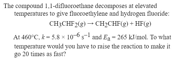 Solved The compound 1,1-difluoroethane decomposes at | Chegg.com