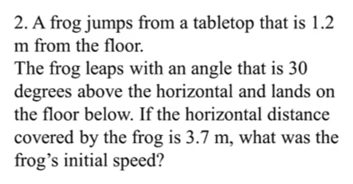 Solved 2. A frog jumps from a tabletop that is 1.2 m from | Chegg.com