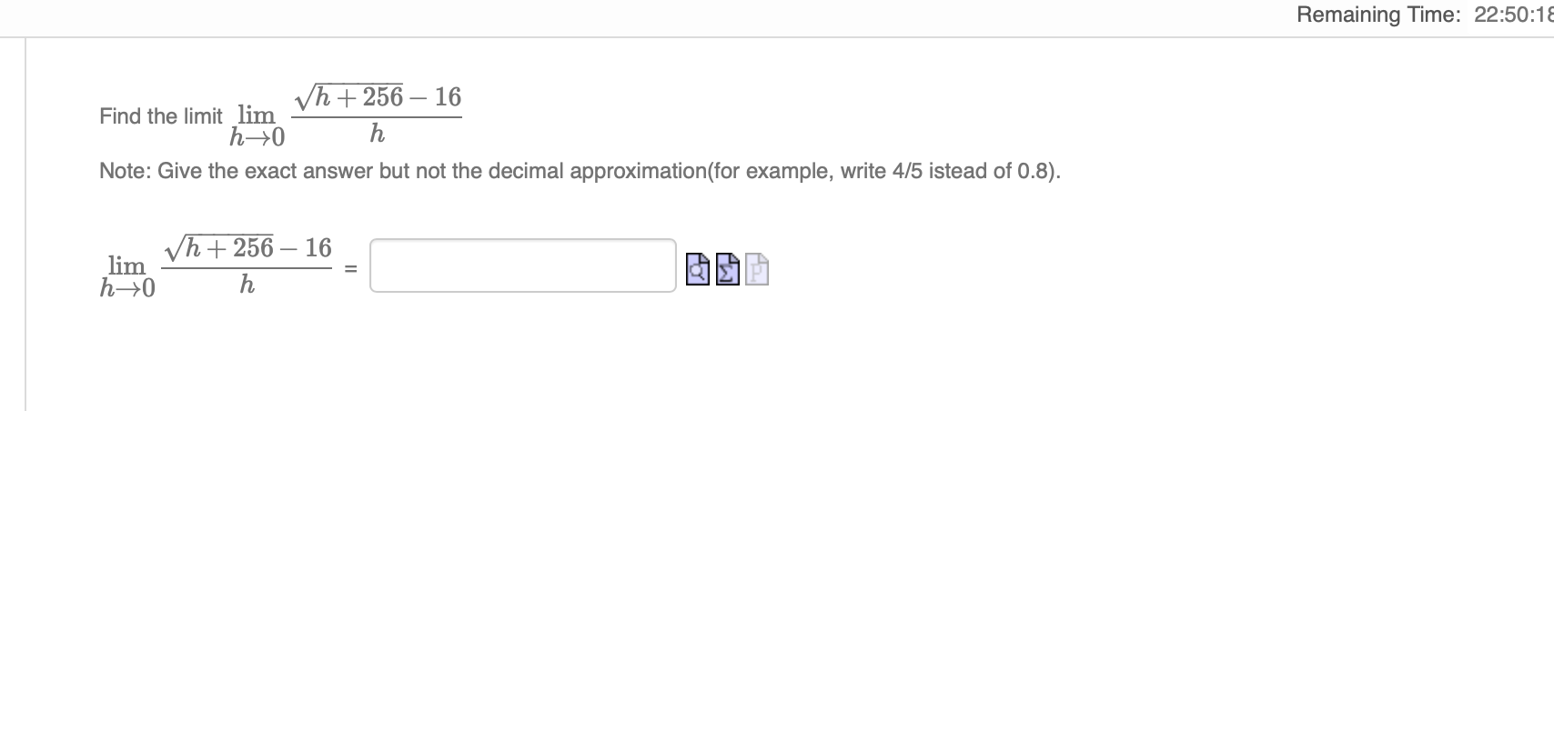 Solved Remaining Time: 22:50:18 Vh + 256 – 16 Find the limit | Chegg.com