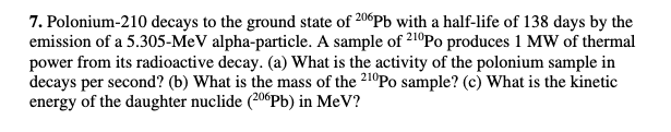 Solved 7. Polonium-210 decays to the ground state of 206Pb | Chegg.com