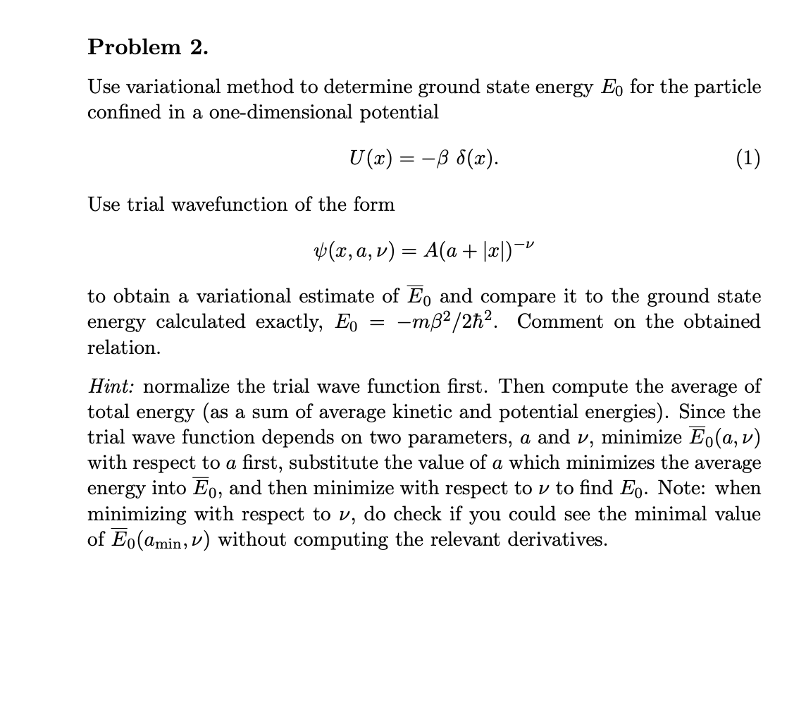 Solved Problem 2. Use variational method to determine ground | Chegg.com