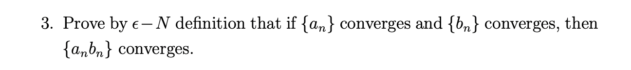 Solved 3. Prove by ϵ−N definition that if {an} converges and | Chegg.com