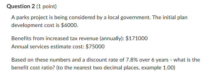 Solved Question 2 (1 ﻿point)A parks project is being | Chegg.com