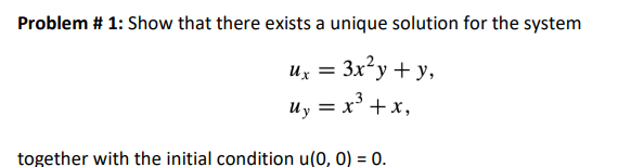 Solved Problem # 1: Show that there exists a unique solution | Chegg.com
