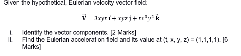 Solved Given The Hypothetical Eulerian Velocity Vector