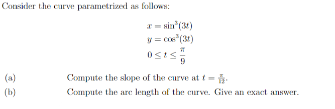 Solved Consider the curve parametrized as follows: x = | Chegg.com